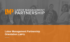 Labor Management Partnership Orientation (classroom, virtual) | Labor ...
